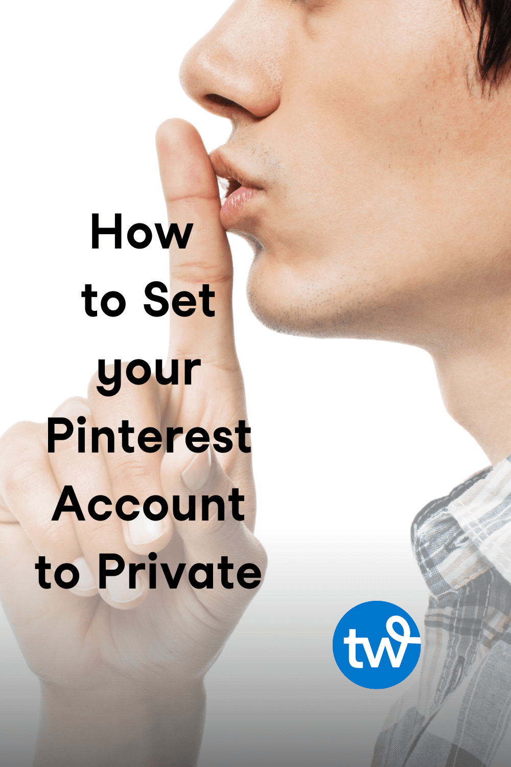 How to Make Your Pinterest Account Private in 3 Steps - Tailwind Blog